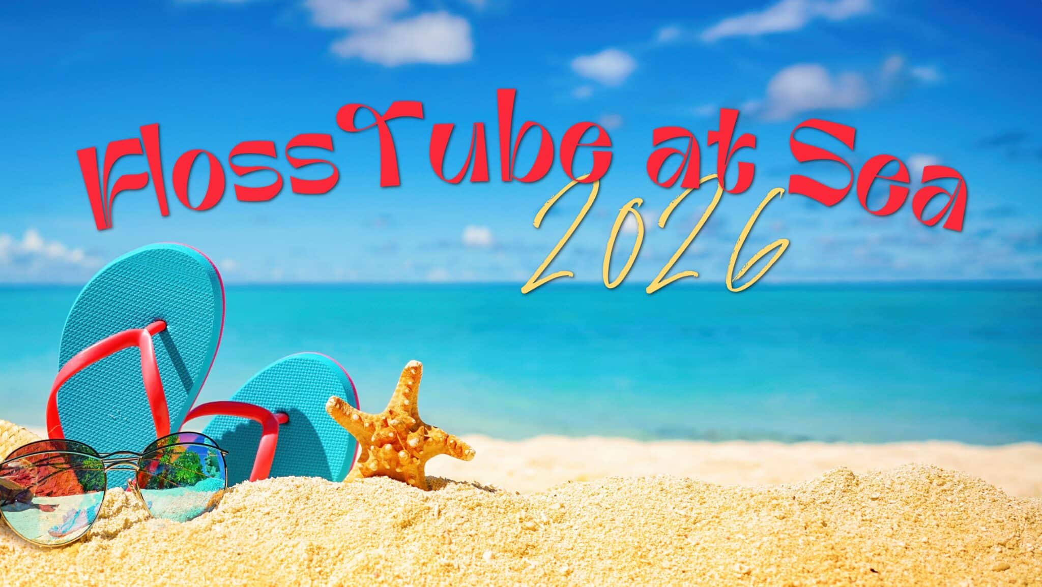 FlossTube Cruise 2026